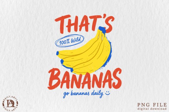 That’s Bananas PNG Funny Fruit Quote Graphic by daily.arts · Creative ...