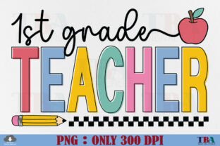 First 1st Grade Teacher Back to School Graphic by TBA Digital Files ...
