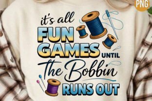 Funny Sewing Bobbin Runs out Quote PNG Graphic by LILY DIGITAL Arts ...