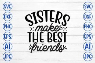 Sisters Make the Best Friends SVG Cut Fi Graphic by DesignMedia ...