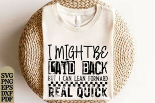Might Be Laid Back but I Can Lean SVG Graphic by SVGcraftor · Creative ...
