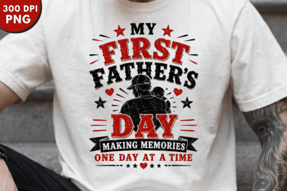 My First Father's Day Making Memories PN Graphic by Craftoria ...