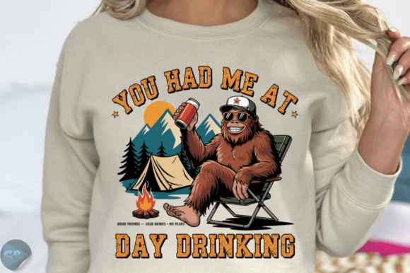 You Had Me at Day Drinking Bigfoot PNG Graphic by Crafts SVG · Creative ...