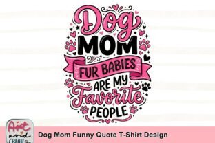 Dog Mom Funny Quote T-Shirt Design Graphic by art and create shop ...