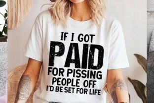 If I Got Paid for Pissing People off Svg Graphic by Bundle store ...