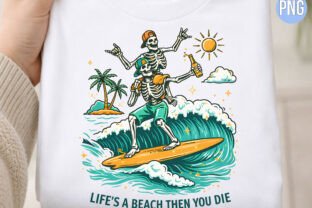 Lifes a Beach then You Die T-shirt PNG Graphic by Trendy Bee · Creative ...