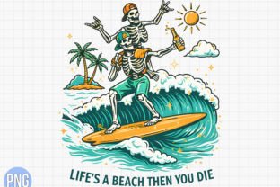 Lifes a Beach then You Die T-shirt PNG Graphic by Trendy Bee · Creative ...
