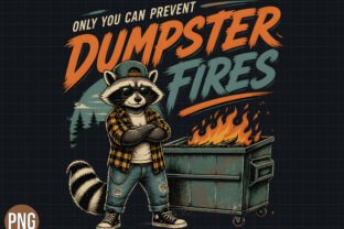 Prevent Dumpster Fires PNG Tshirt Graphic by MAMA MOO · Creative Fabrica