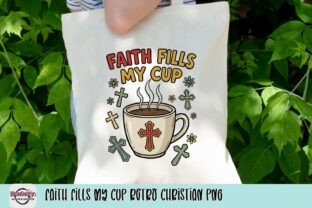 Faith Fills My Cup Retro Christian PNG Graphic by BbowDesign · Creative ...