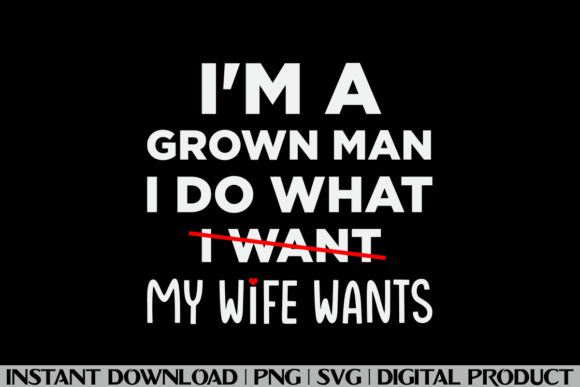 I'm a Grown Man Funny Husband Tee Graphic by minhajmia · Creative Fabrica