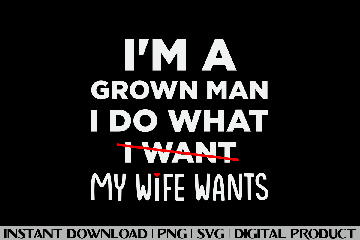 I'm a Grown Man Funny Husband Tee Graphic by minhajmia · Creative Fabrica