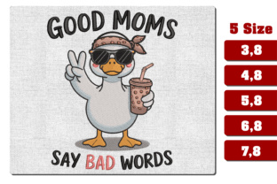 Good Moms Say Bad Words Embroidery File · Creative Fabrica