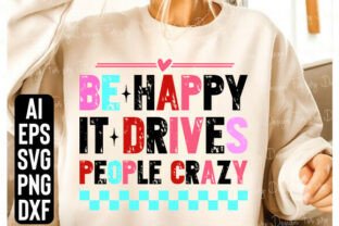 Sarcastic Be Happy SVG, Funny Quotes SVG Graphic by Design For SVG ...