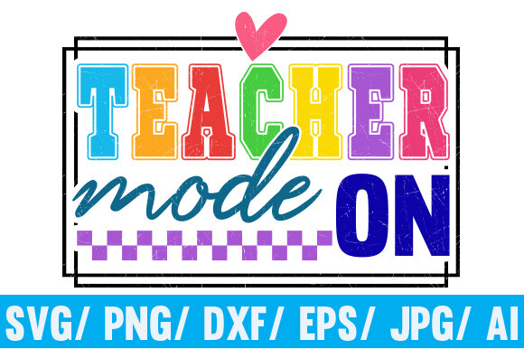 TEACHER MODE on SVG, Back to School SVG Graphic by Design For SVG ...