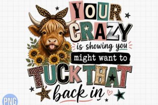 Your Crazy is Showing Tuck It in PNG Graphic by Art Zone · Creative Fabrica