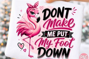 Funny Flamingo My Foot Down PNG Tshirt Graphic by Crafty Bee · Creative ...
