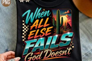 God Doesnt Fail Desert PNG Shirt Graphic by BEE CREATION · Creative Fabrica