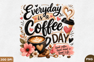 Everyday is a Coffee Day Sublimation PNG Graphic by Craftoria ...
