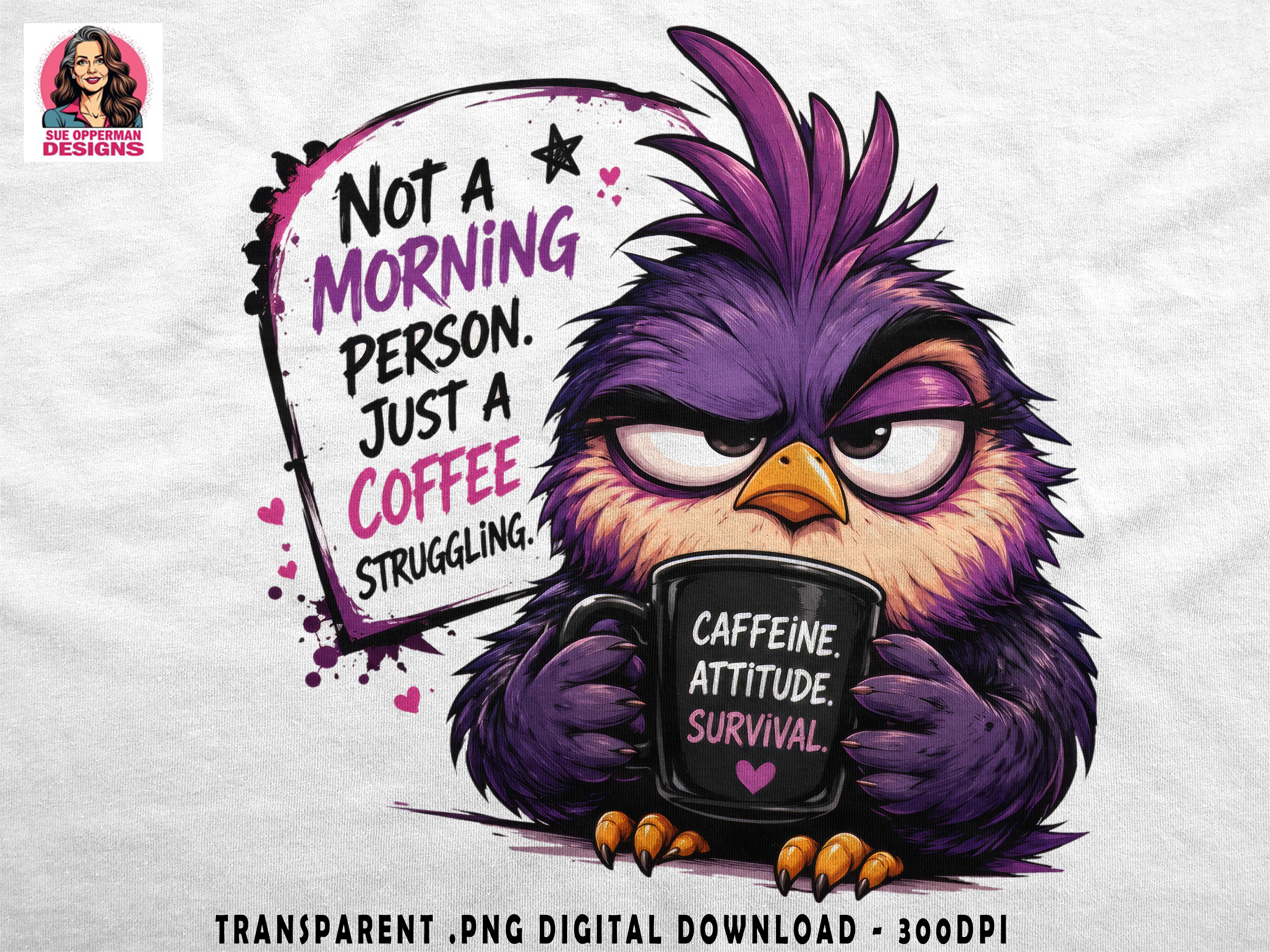 Grumpy Coffee Bird | Funny PNG Graphic by Sue Opperman Designs ...